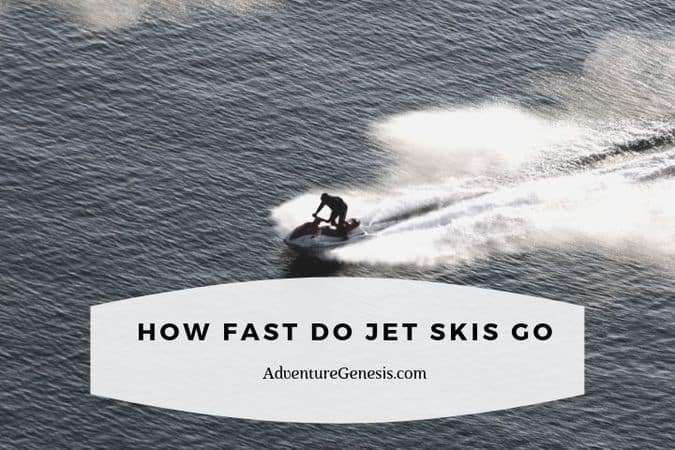 How Fast Do Jet Skis Go (TOP SPEEDS) - Adventure Genesis